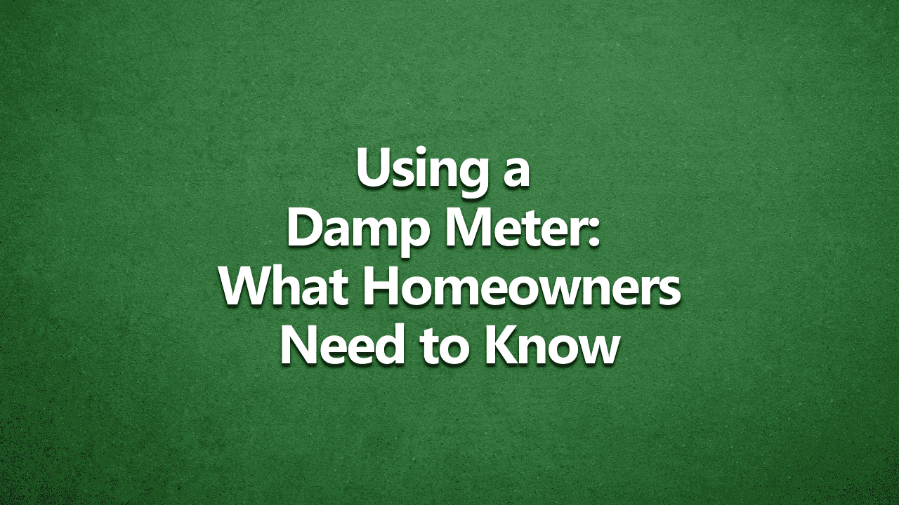 Using a Damp Meter: What Homeowners Need to Know - harrisonclarke.co.uk